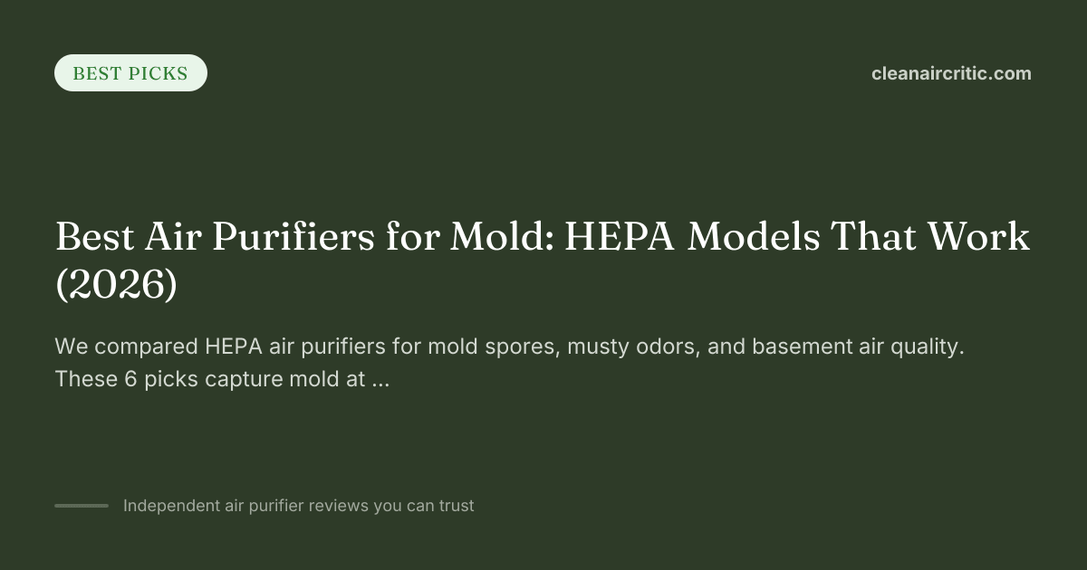 Best Air Purifiers for Mold: HEPA Models That Work (2026)